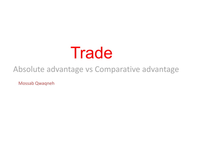 absolute advantage vs comparative advantage | PPTX