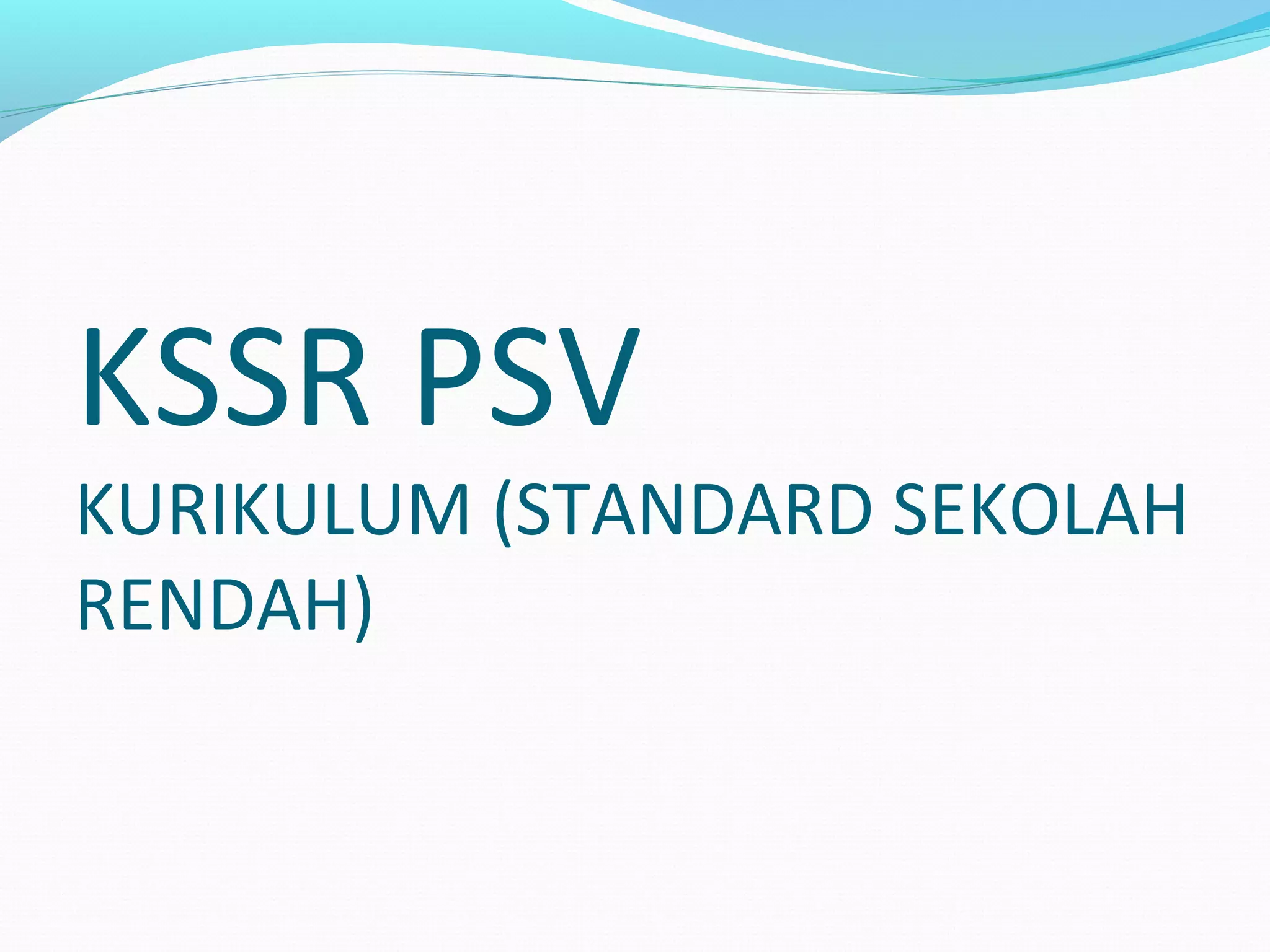 Pengertian dan Konsep Kurikulum PSV serta Konsep Sukatan Pelajaran PSV KBSR. | PPT