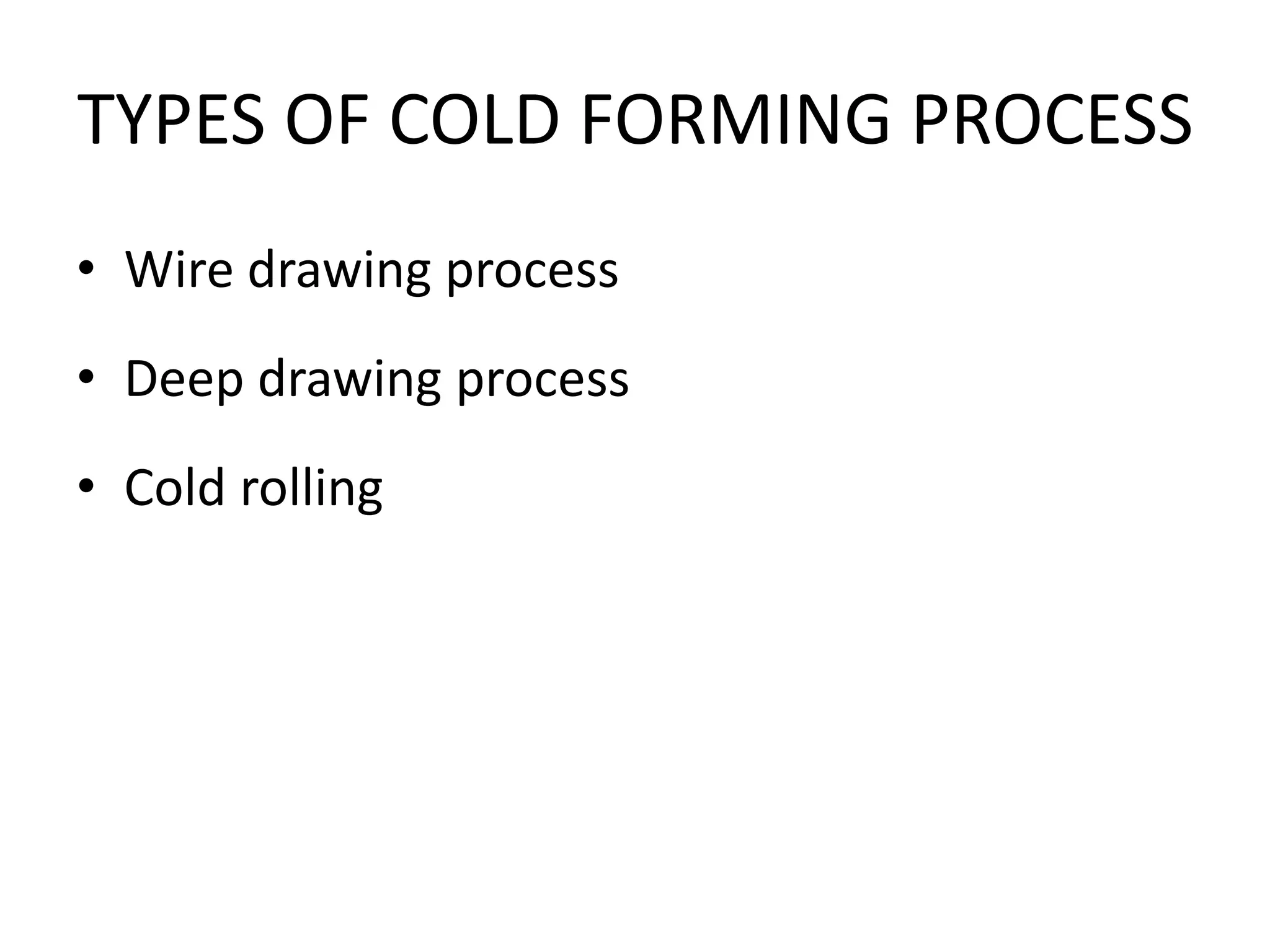 Cold forming process | PPTX | Drawing and Sketching | Arts and Crafts