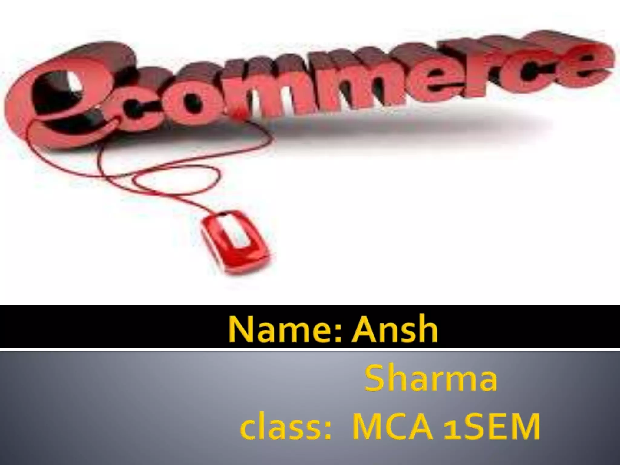 PPT FOR MCA E- COMMERCE | PPTX