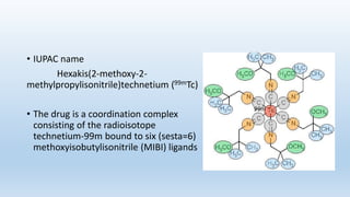 Technetium (99mTc) sestamibi & Technetium (99mTc) tetrofosmin | PPTX