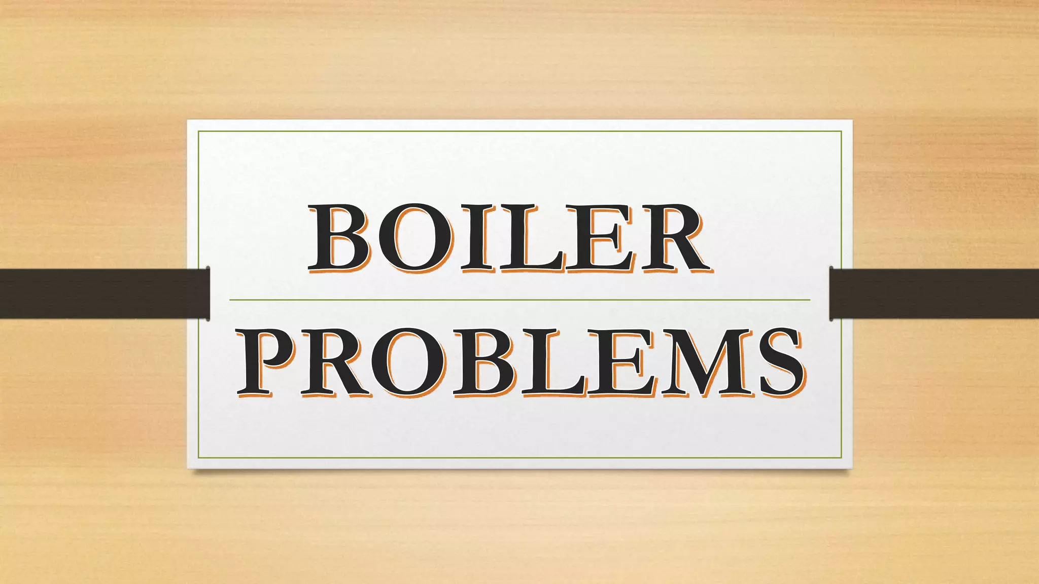 BOILER PROBLEMS | PPTX