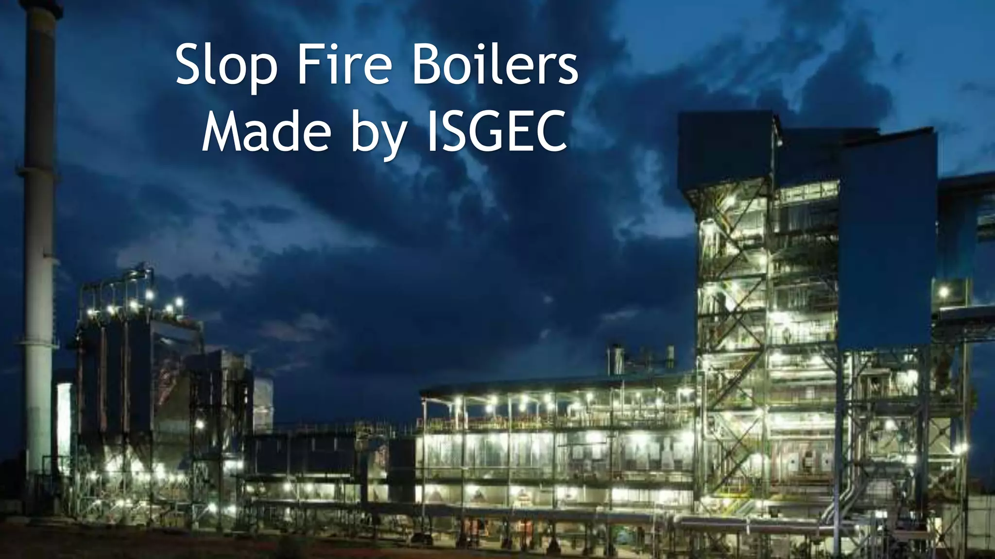 SLOP FIRE BOILER BY ISGEC | PPTX