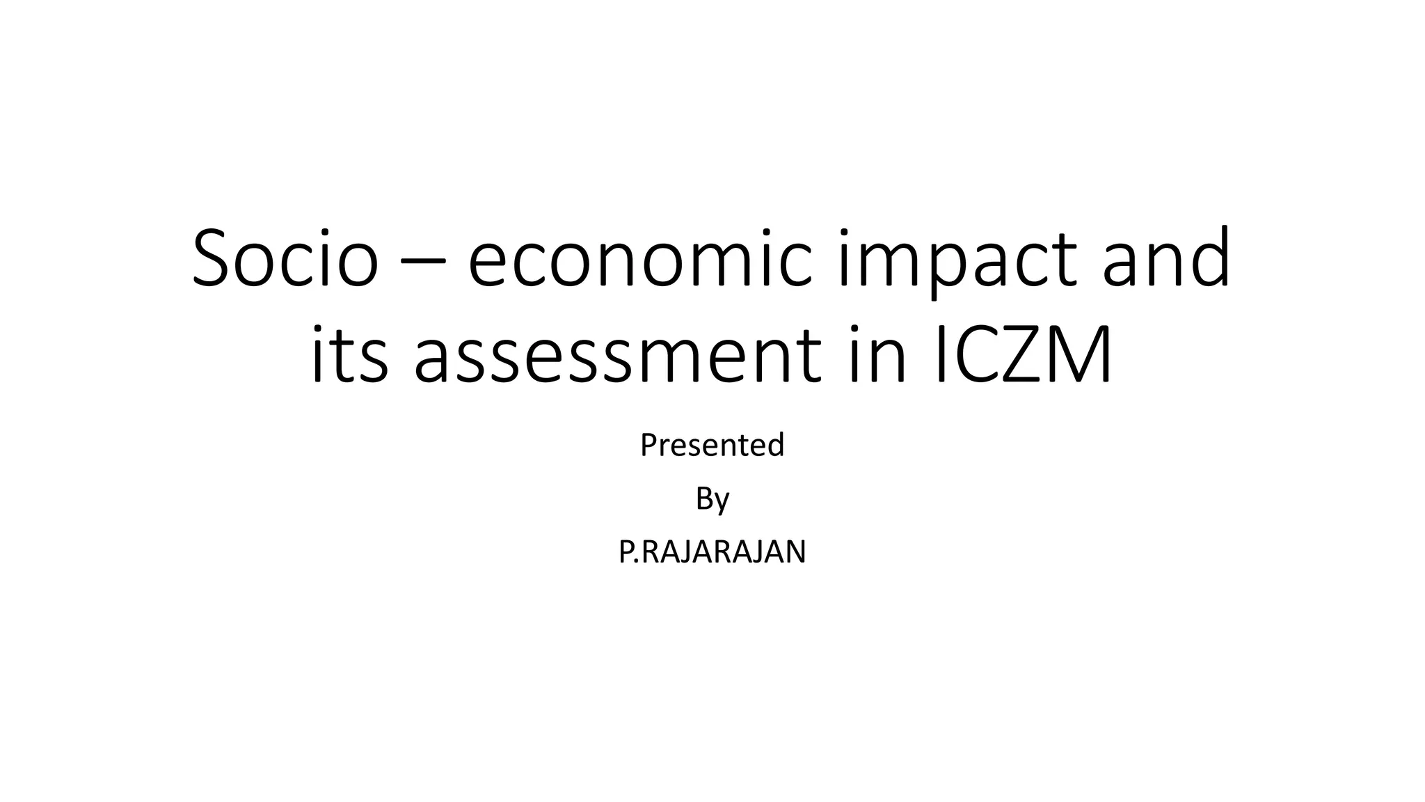 socio-economic impact and its assessment in coastal zone | PPTX