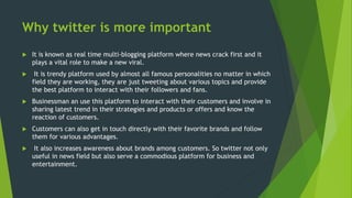 Why Twitter is better than other social media platforms | PPTX