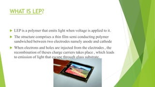 LIGHT EMITTING POLYMER (LEP) | PPTX