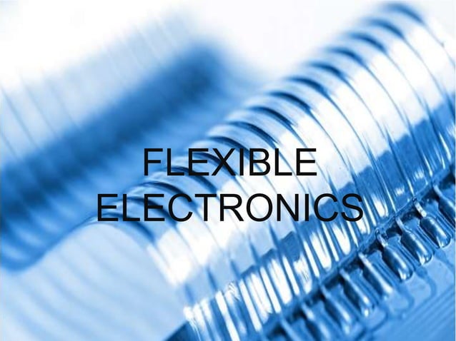 Flexible Electronics | PPT