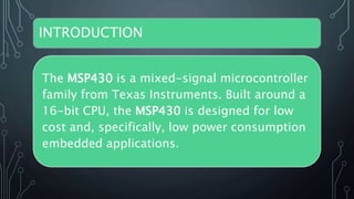 OVERVIEW OF MSP430G2553 | PPTX | Computer Peripherals | Computing
