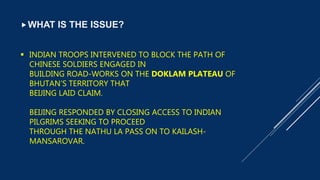 Doklam issues-standoff between India and china forces | PPT