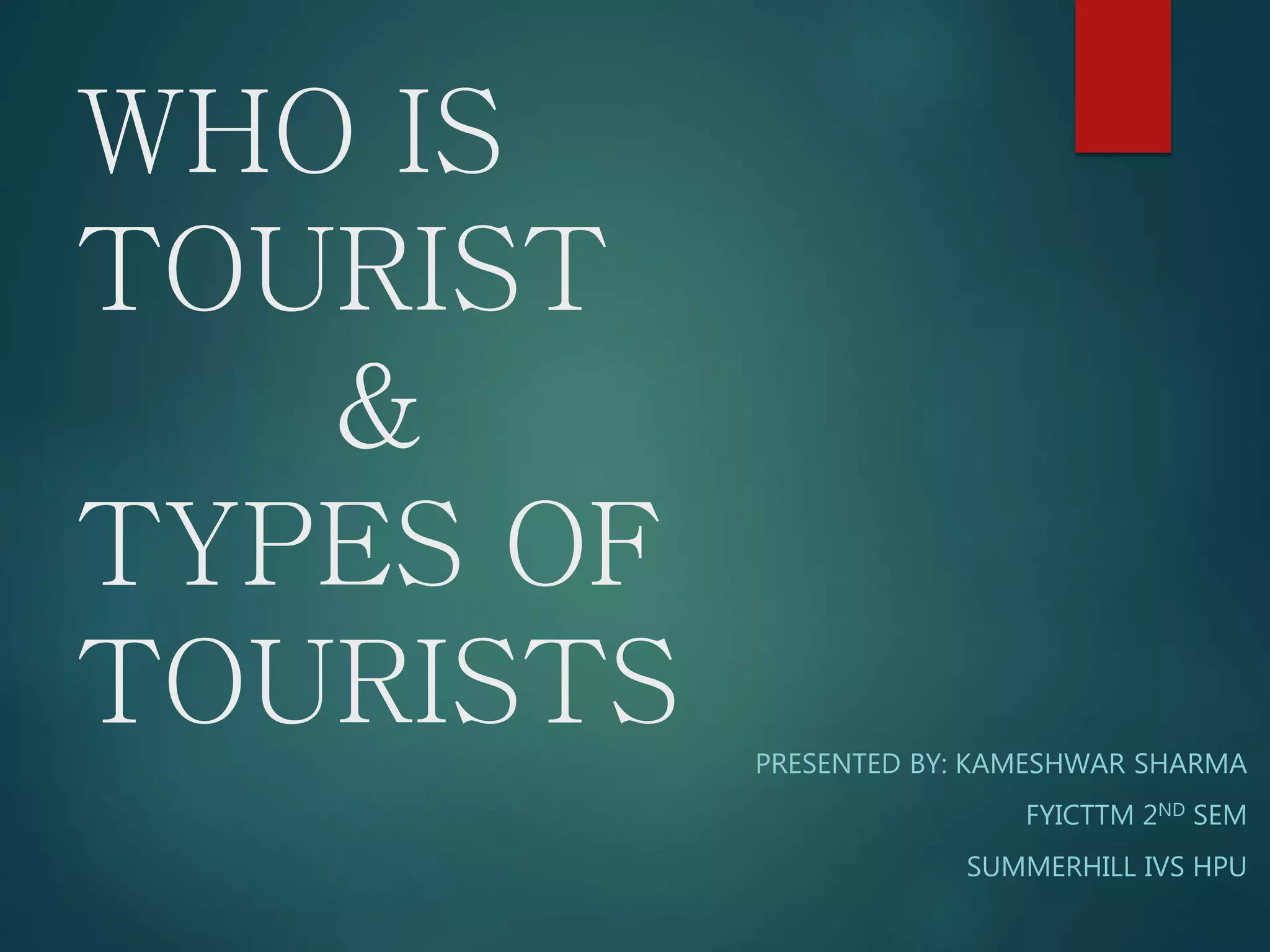 who is tourist and types of tourist | PPTX | Travel Type | Travel