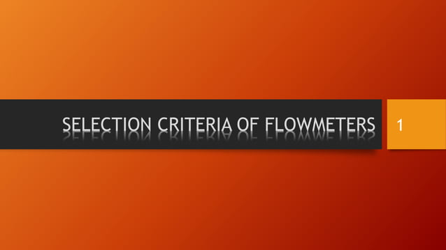 selection criteria for flow meters | PPTX | Physics | Science