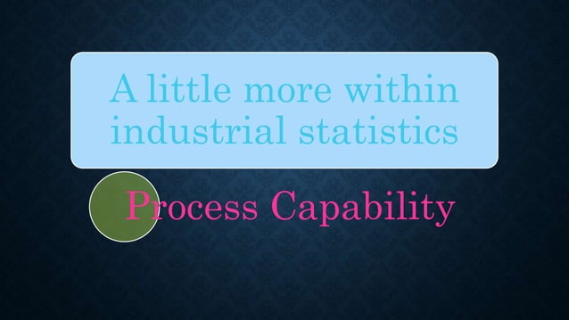 process capability presentation | PPT