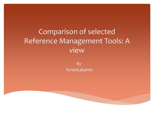 Comparison of selected reference management tools : A View | PPT