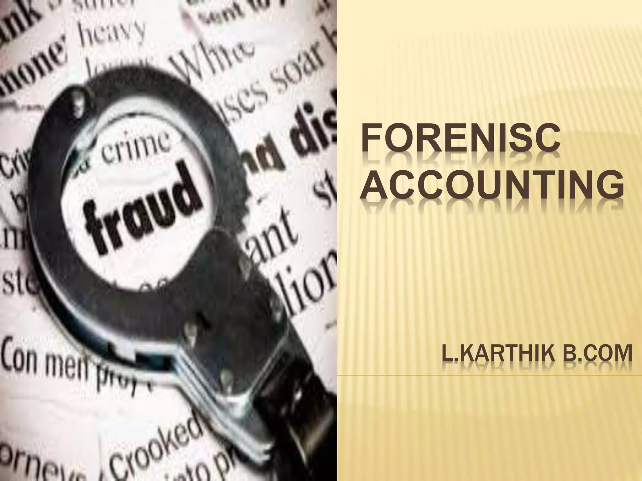FORENSIC ACCOUNTING | PPTX | Business Accounting & Finance | Business