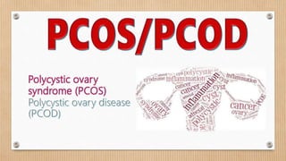 PCOS/PCOD (polycystic ovarian syndrome/polycystic ovary disease) | PPTX