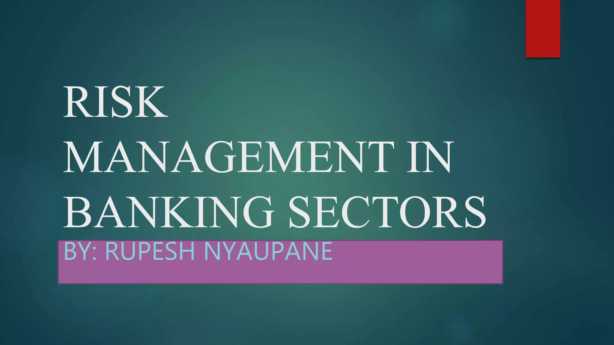 Risk Management in Banking Sectors. | PPTX