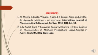 Traditional Ayurvedic formulations-Asavas and Arishtas | PPTX