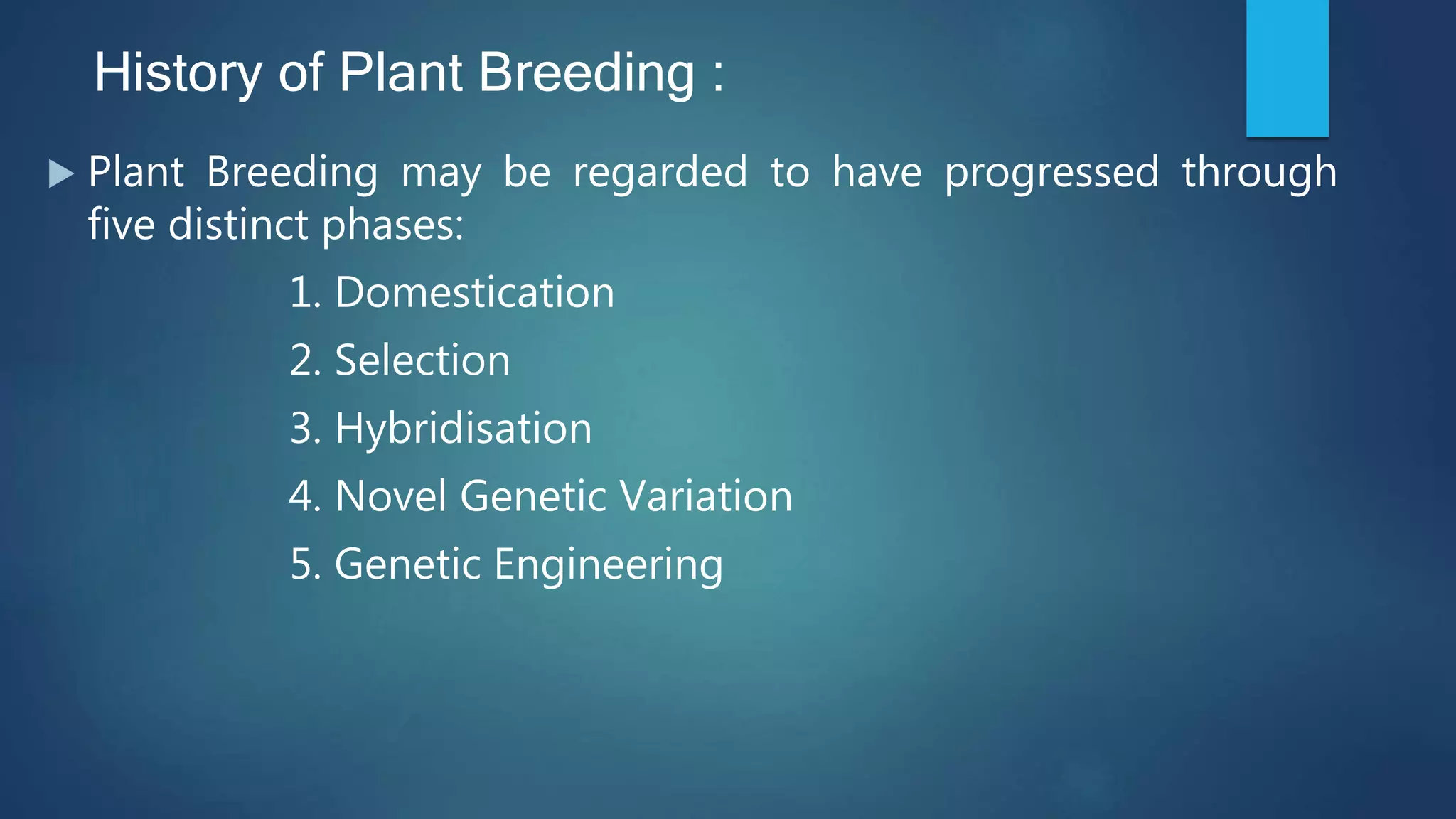 Introduction and History of Plant Breeding | Phases Evolved in Plant ...