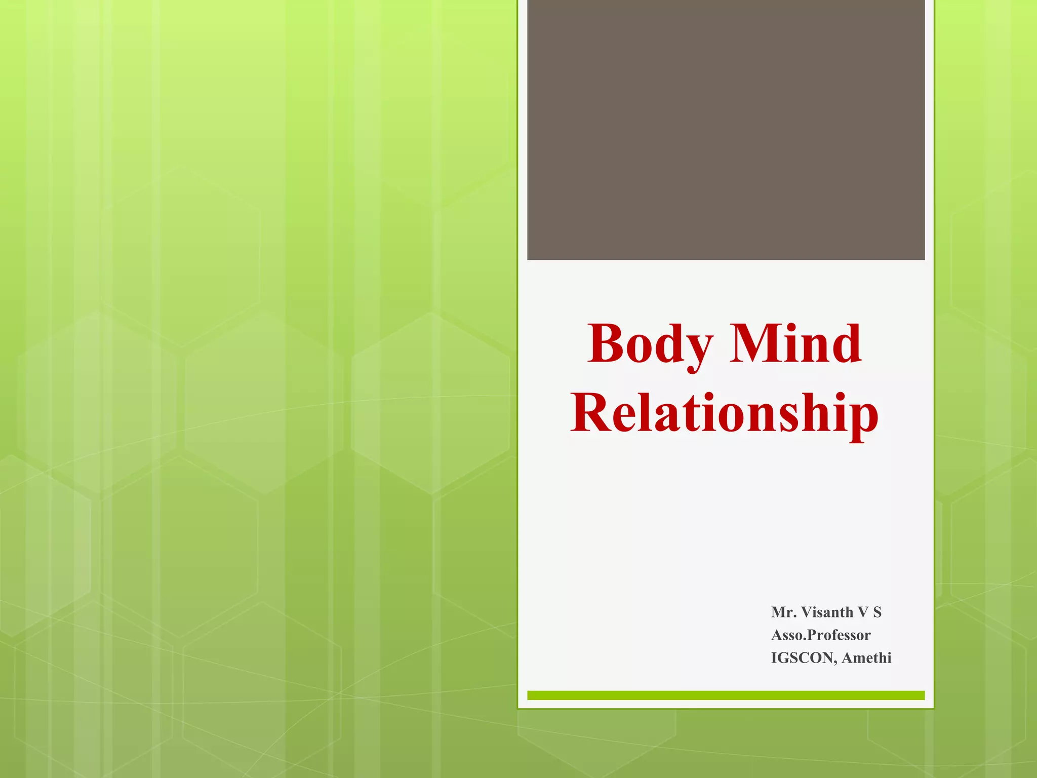 Body Mind Relationship- The Integrated Response in Psychology | PPTX