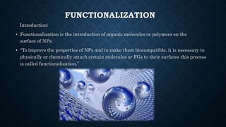 surface patterning and Functionalization of nanoparticals | PPTX