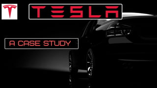 TESLA - A CASE STUDY | PPTX
