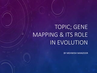 Gene mapping & its role in evolution | PPT