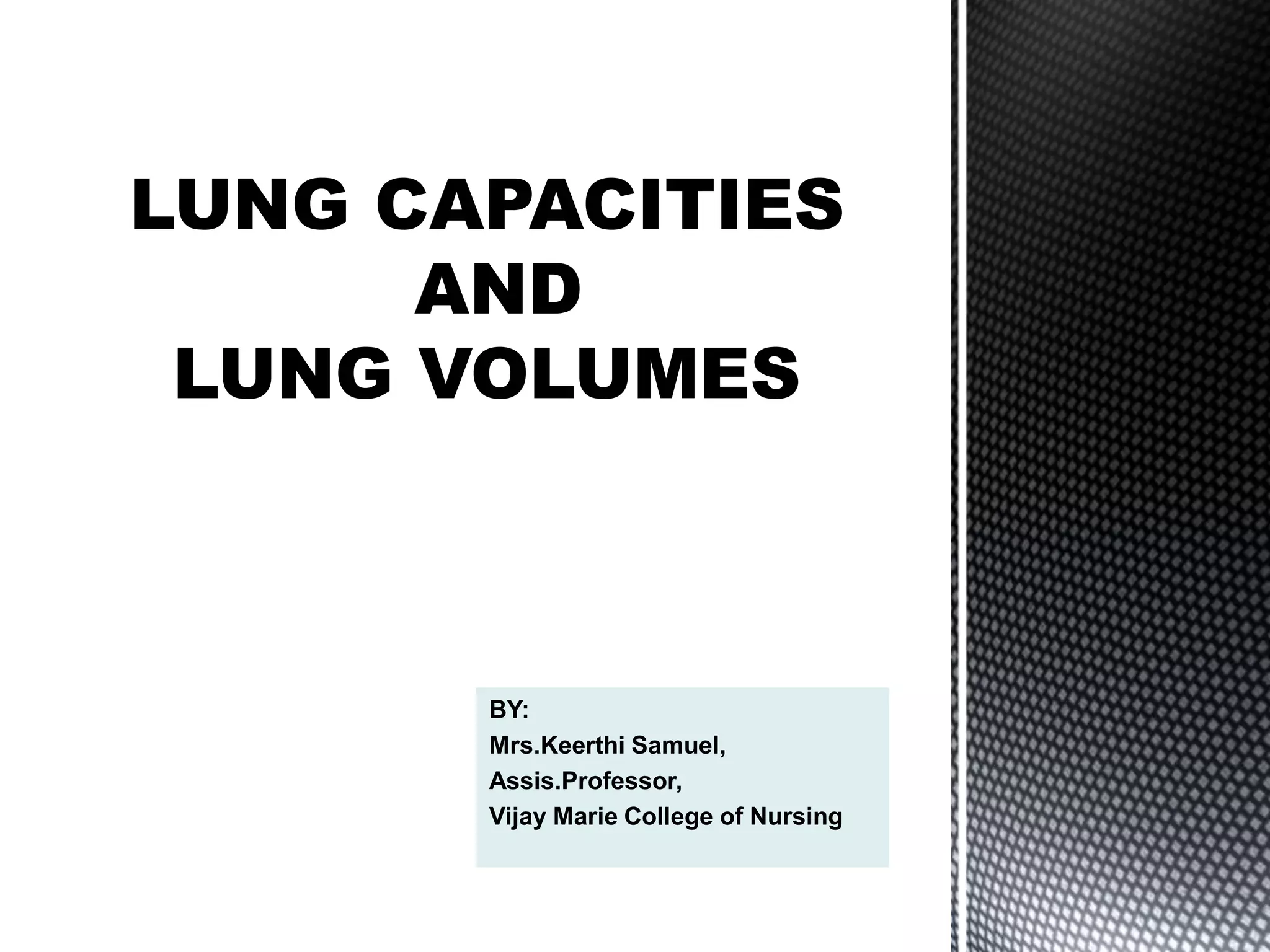 LUNG VOLUMES AND CAPACITIES | PPTX