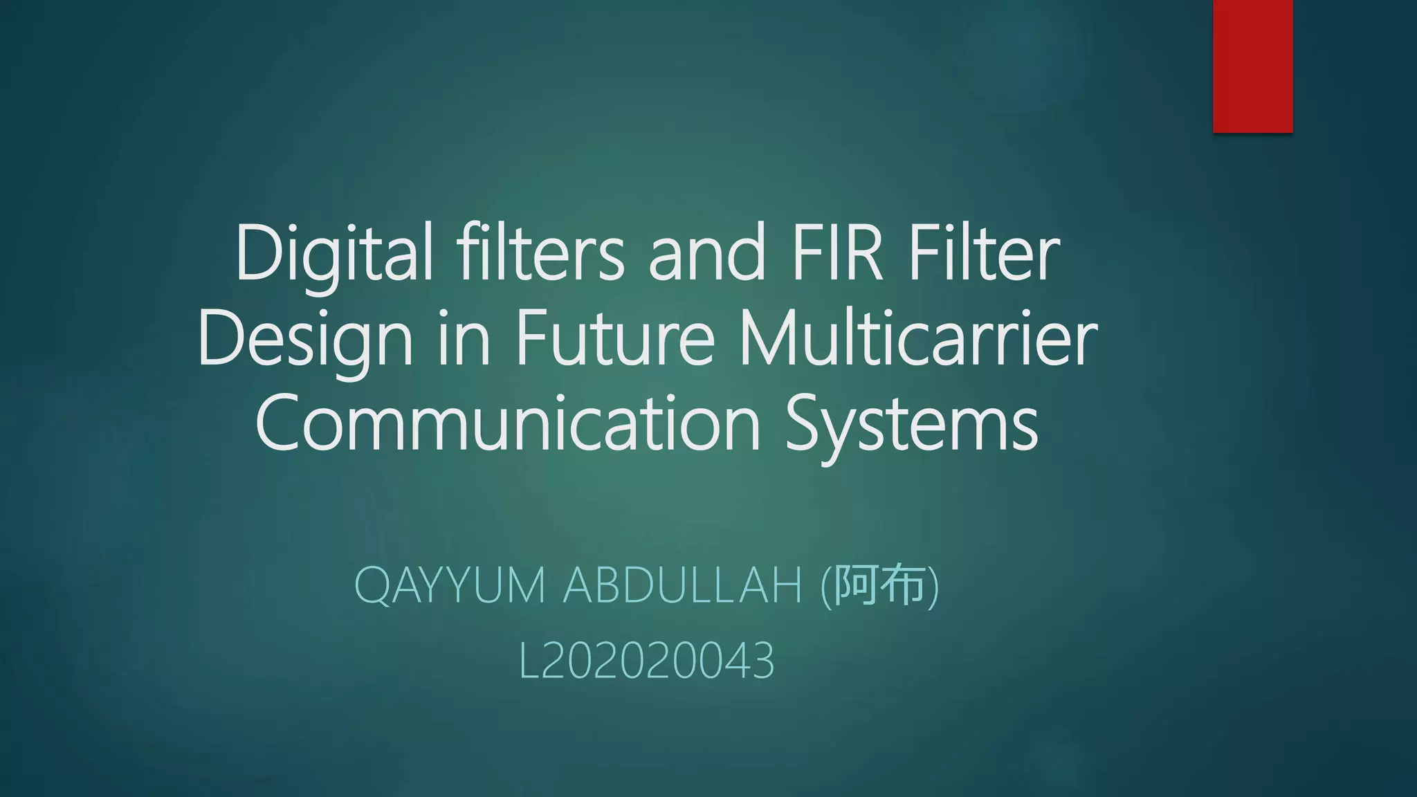 Digital filters and FIR Filter Design in Future Multicarrier ...