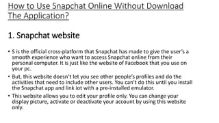 How can I use Snapchat without downloading the application 2021? | PPTX