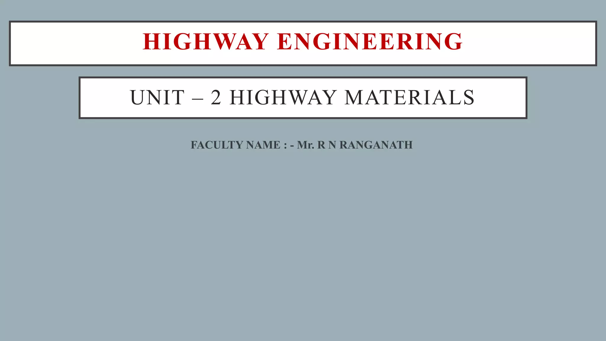 UNIT – 2 Highway materials | PPTX