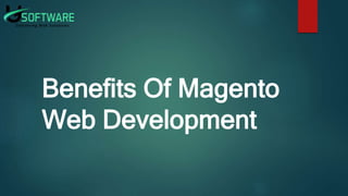 Benefits of Magento Web Development | PPT