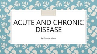acute and chronic diseases | PPTX