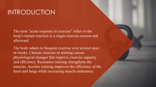 ACUTE RESPONSE AND ADAPTATON TO EXERCISE | PPTX