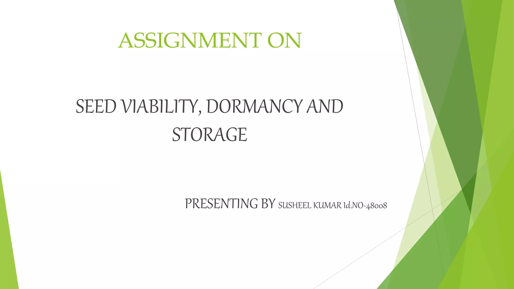 seed viability dormancy and storage | PPTX