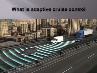 Adaptive cruise control | PPTX