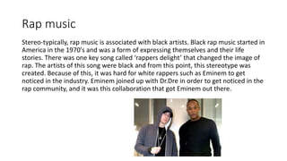 Representation of Ethnicity | PPTX | Hip Hop Music | Music