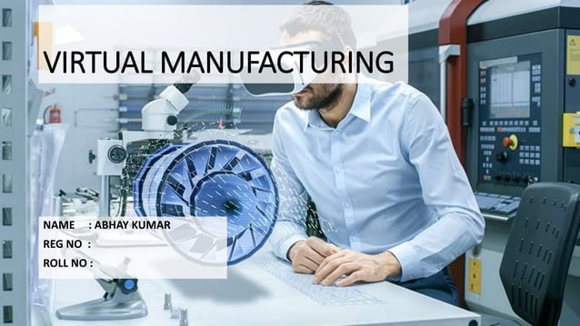Virtual Manufacturing seminar ppt | PPT