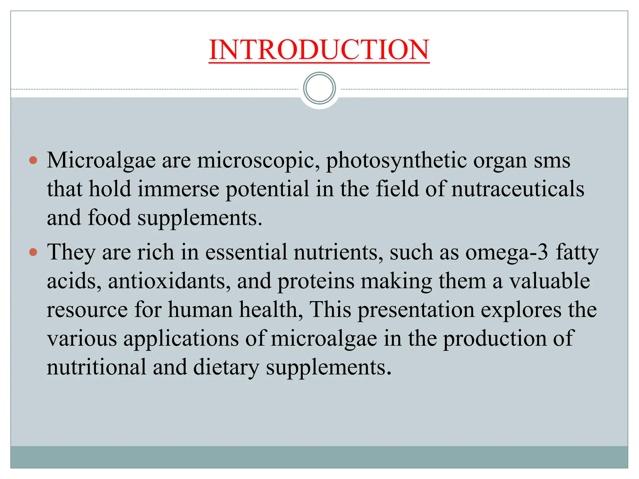 MICROALGAE AND ITS USE IN NUTRACEUTICALS AND FOOD SUPPLEMENTSpptx | PPTX