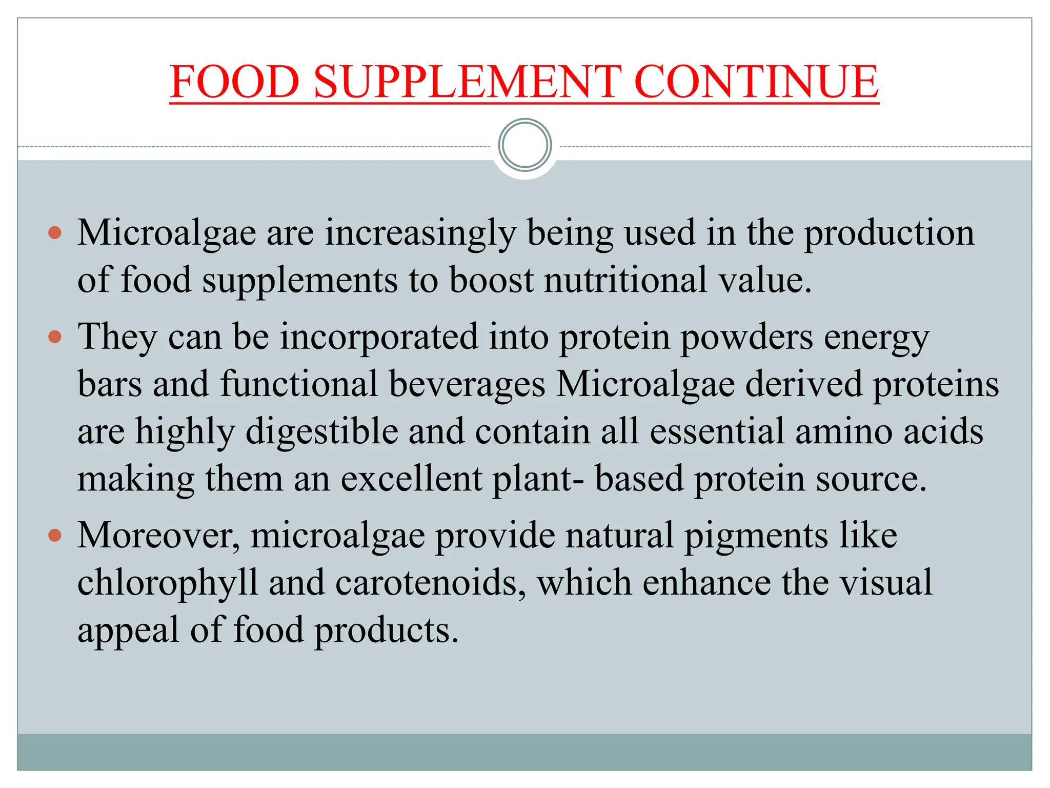 MICROALGAE AND ITS USE IN NUTRACEUTICALS AND FOOD SUPPLEMENTSpptx | PPTX