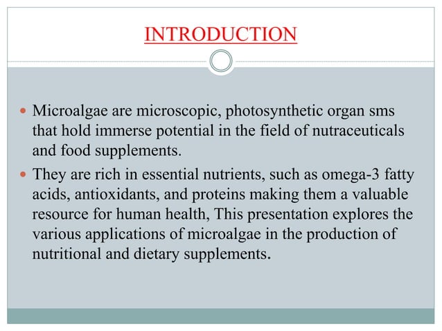 MICROALGAE AND ITS USE IN NUTRACEUTICALS AND FOOD SUPPLEMENTSpptx | PPTX