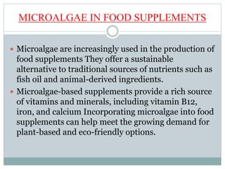 MICROALGAE AND ITS USE IN NUTRACEUTICALS AND FOOD SUPPLEMENTSpptx | PPTX