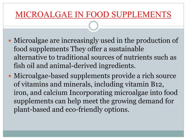 MICROALGAE AND ITS USE IN NUTRACEUTICALS AND FOOD SUPPLEMENTSpptx | PPTX