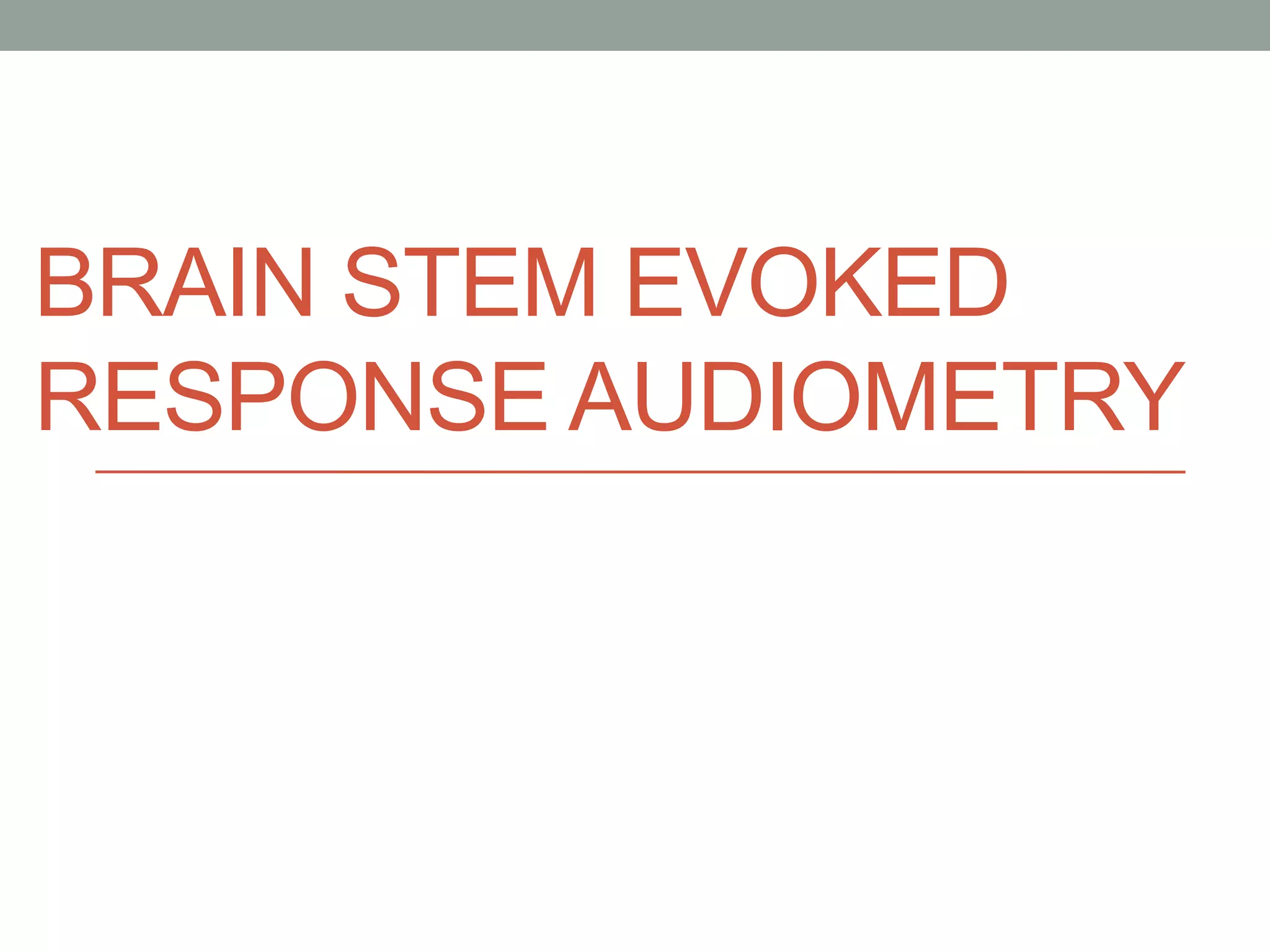 OAE and BERA ( otoacoustic emissions and brainstem evoked response audiometry) | PPTX