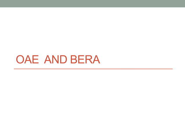 OAE and BERA ( otoacoustic emissions and brainstem evoked response ...