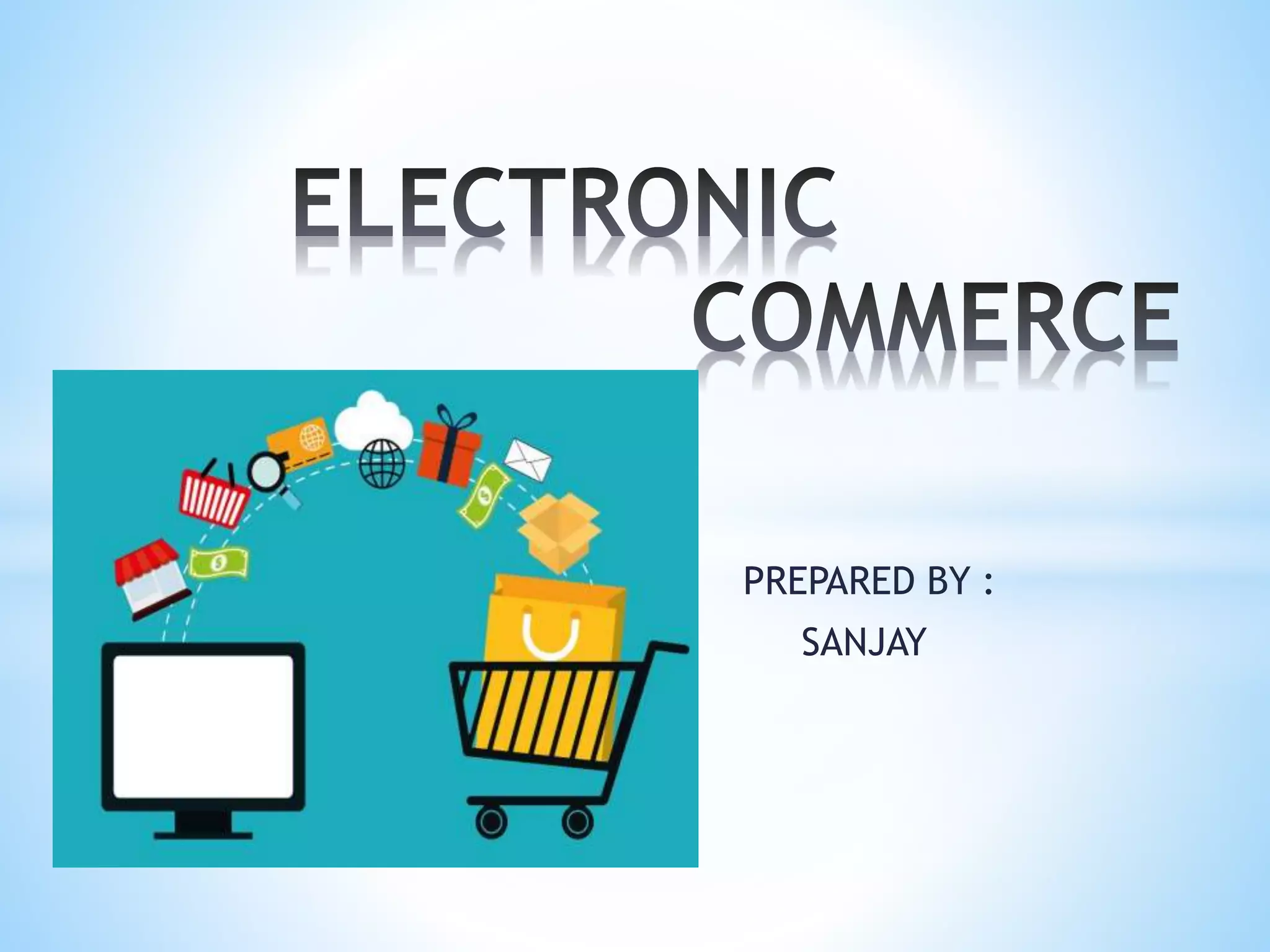 Electronic Commerce | PPTX | Internet | Computing