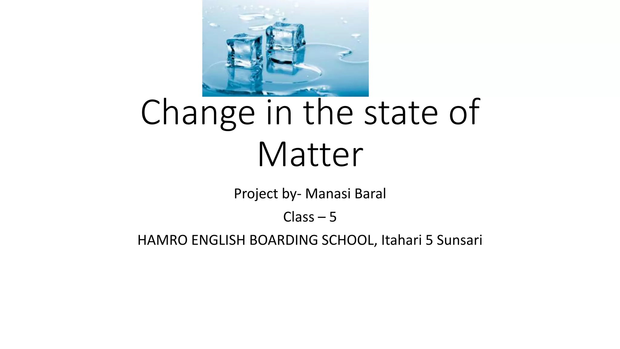 Change In The State Of Matter | PPTX | Chemistry | Science
