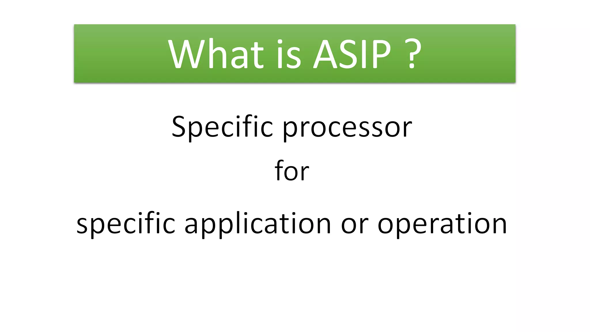 ASIP (Application-specific instruction-set processor) | PPT