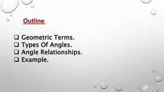 Geometric Terms ,Types Of Angles and Angle Relationships | PPTX ...