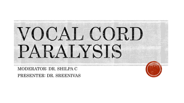 Vocal fold paralysis/ Paresis full | PPTX | Ear, Nose and Throat ...
