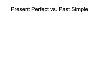 Present Perfect vs. Past Simple | ODP